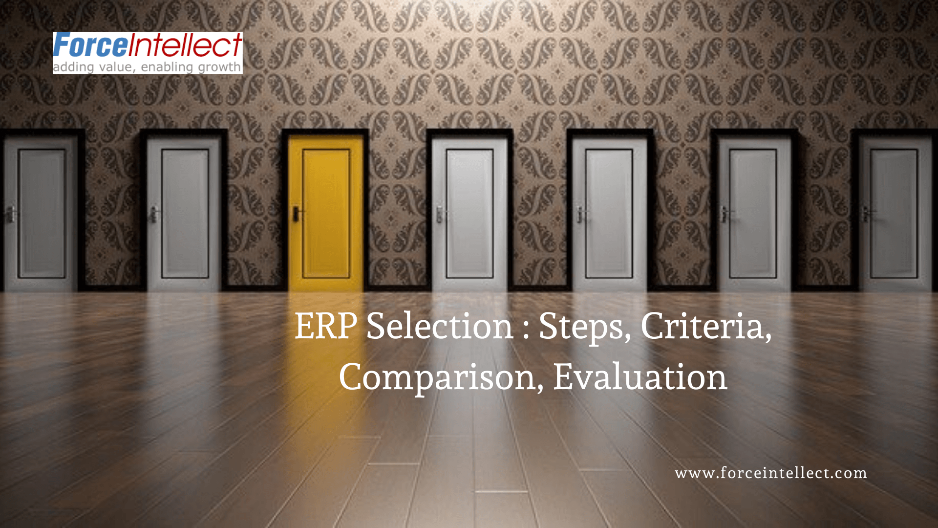 ERP Selection: ERP Selection Steps, Criteria, Comparison, Evaluation ERP Selection: ERP Selection Steps, Criteria, Comparison, Evaluation